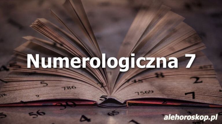 Numerologiczna 7 | Numerologia 7 | alehoroskop.pl
